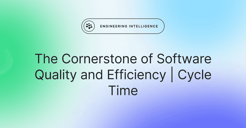 The Cornerstone of Software Quality and Efficiency | Cycle Time ...