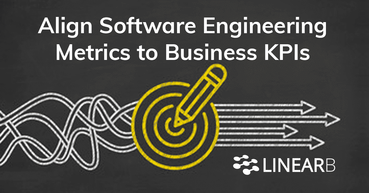Align Software Engineering Metrics To Business Kpis Linearb Blog