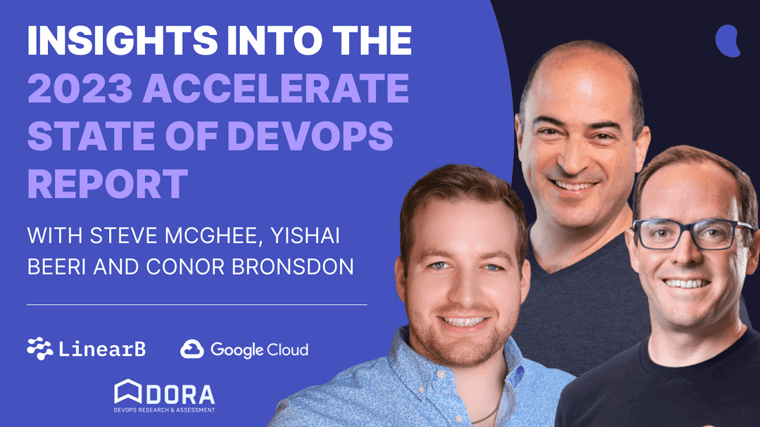 DORA & LinearB present: Insights into the 2023 Accelerate State of DevOps Report | LinearB