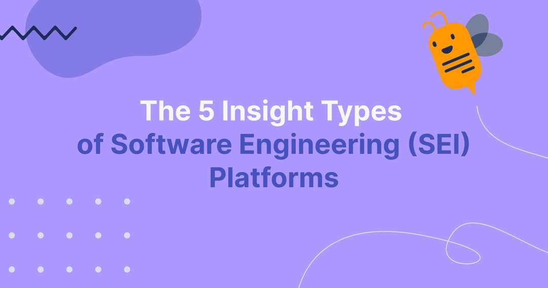 The 5 Insight Types of Software Engineering Intelligence (SEI) Platforms | LinearB Blog